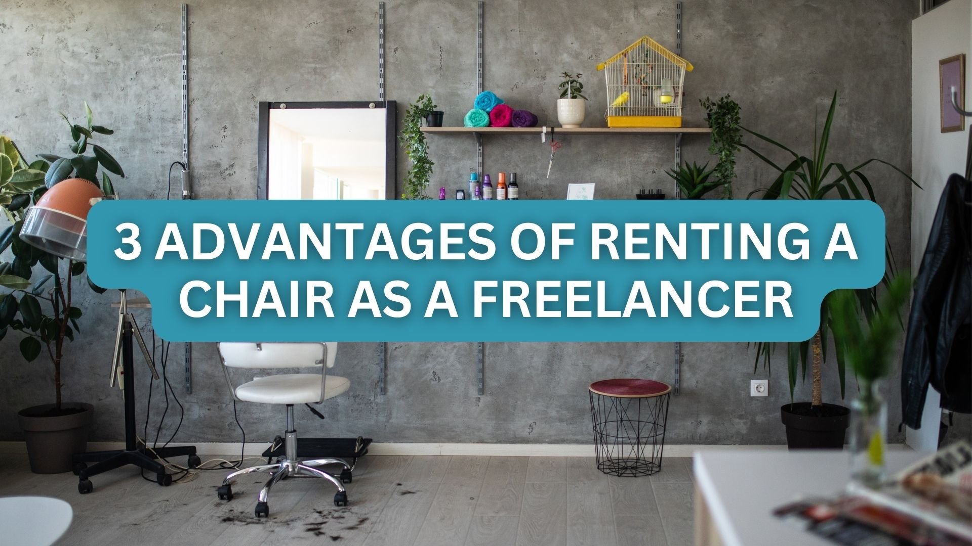 3 advantages of renting a chair as a freelancer