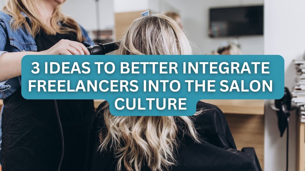 3 ideas to better integrate freelancers into the salon culture